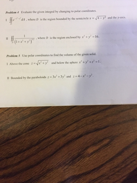 Solved Problem4 Evaluate the given integral by changing to | Chegg.com