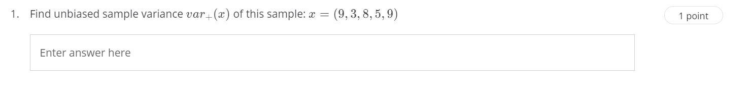 Solved 1. Find unbiased sample variance var+(x) of this | Chegg.com