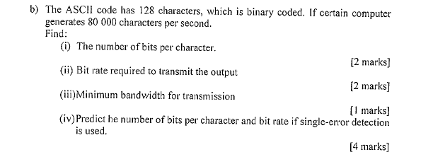 Solved b) The ASCll code has 128 characters, which is binary | Chegg.com