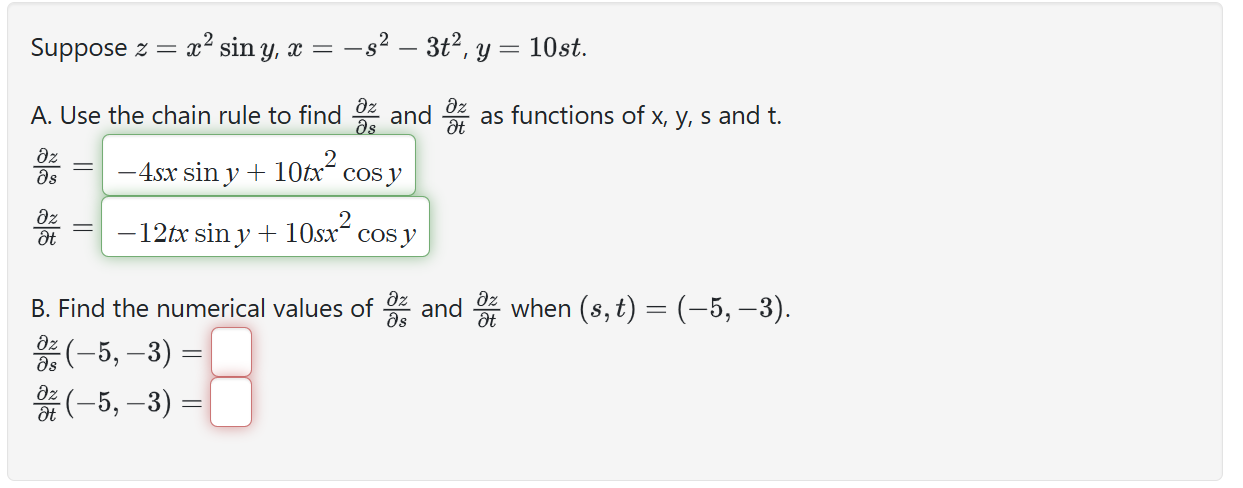 Solved Suppose z=x2siny,x=-s2-3t2,y=10st.A. ﻿Use the chain | Chegg.com