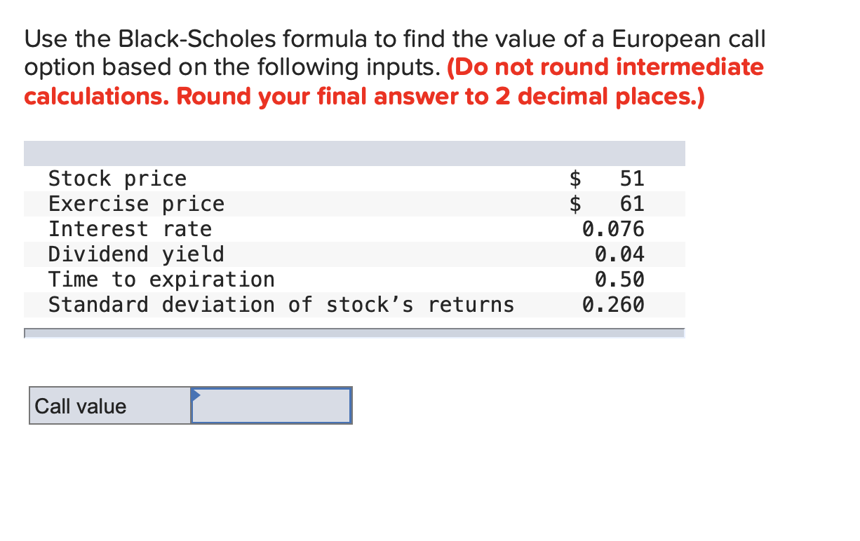 Solved Use the Black-Scholes formula to find the value of a | Chegg.com