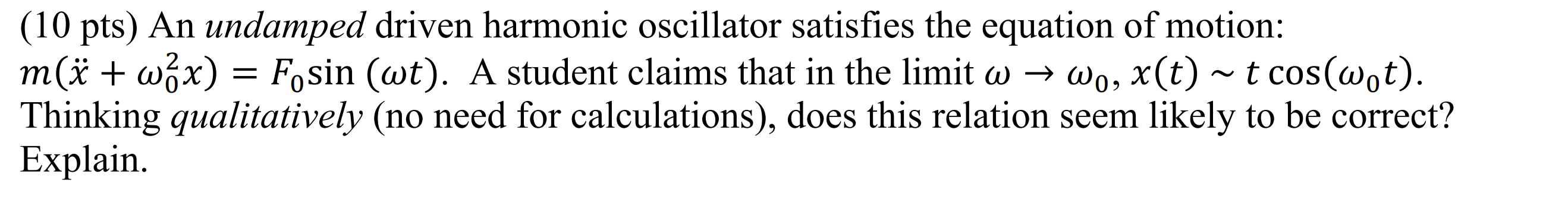 Solved (10 ﻿pts) ﻿An undamped driven harmonic oscillator | Chegg.com