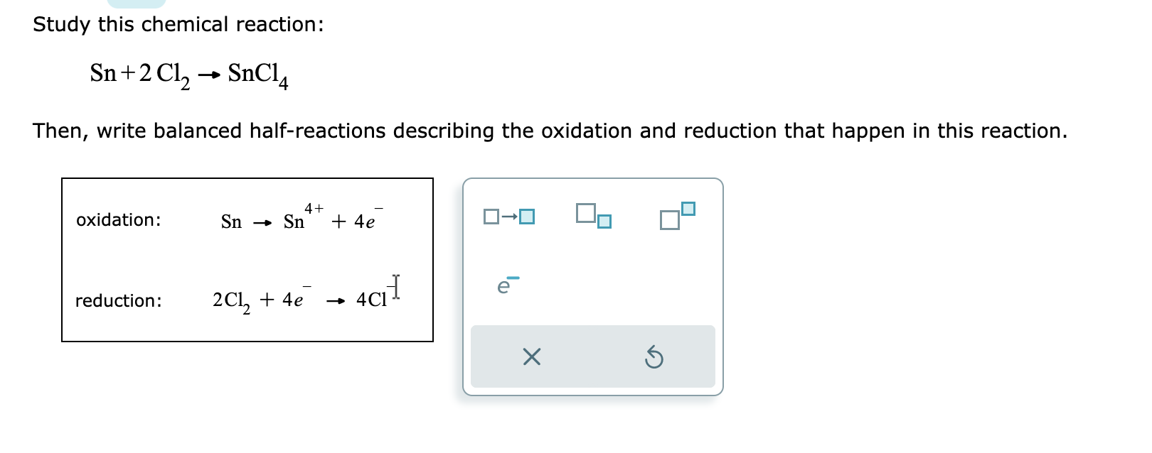 Solved Study this chemical reaction: Sn+2Cl2→SnCl4 Then, | Chegg.com