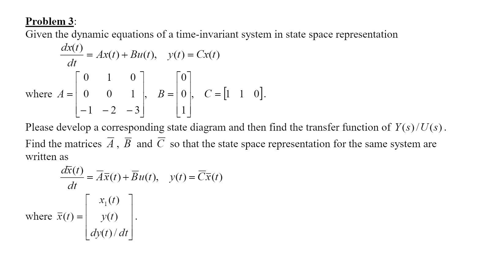 Solved Problem 3: Given the dynamic equations of a | Chegg.com