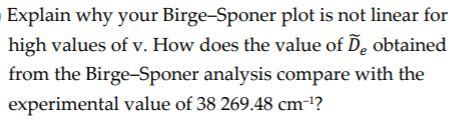 Solved Explain why your Birge-Sponer plot is not linear for | Chegg.com