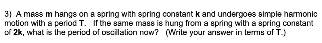 Solved A mass m ﻿hangs on a spring with spring constant k | Chegg.com