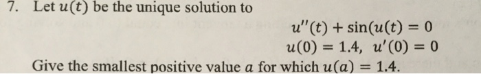 Solved 7. Let u(t) be the unique solution to u Solved 7. Let u(t) be the unique solution to u