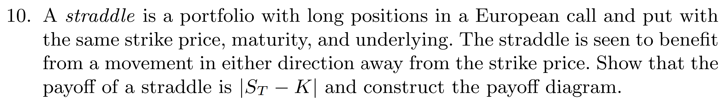 Solved 0. A straddle is a portfolio with long positions in a | Chegg.com