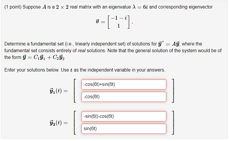 Solved (1 point) Suppose A is a 2 x 2 real matrix with an | Chegg.com