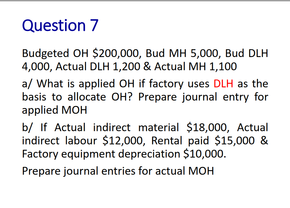 Solved Budgeted OH $200,000, Bud MH 5,000, Bud DLH 4,000, | Chegg.com