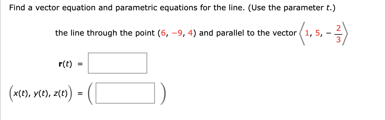 Solved Find a vector equation and parametric equations for | Chegg.com