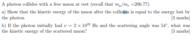 Solved A photon collides with a free muon at rest (recall | Chegg.com