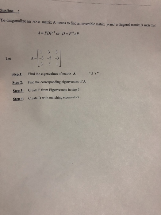 Solved ustion: To diagonalize an nxn matrix A means to find | Chegg.com