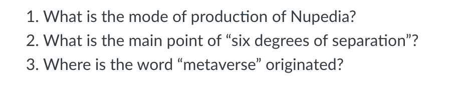 Solved 1. What is the mode of production of Nupedia? 2. What | Chegg.com