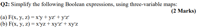 Solved Q2: Simplify the following Boolean expressions, using | Chegg.com