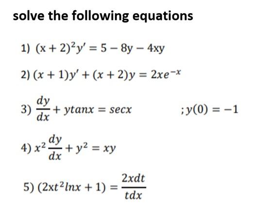 Solved solve the following equations 1) (x + 2)y' = 5 – 8y - | Chegg.com