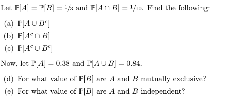 Solved Let P[A]=P[B]=1/3 and P[A∩B]=1/10. Find the | Chegg.com