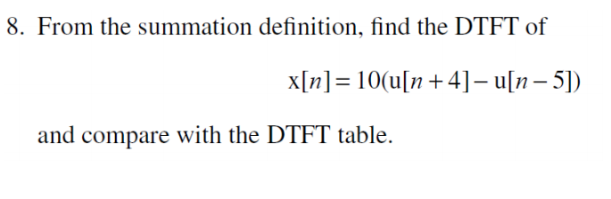 Solved 8. From the summation definition, find the DTFT of | Chegg.com