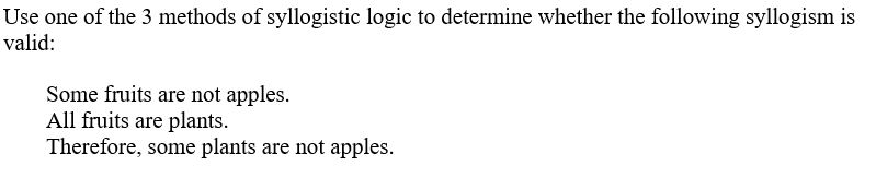 Solved Use one of the 3 methods of syllogistic logic to | Chegg.com