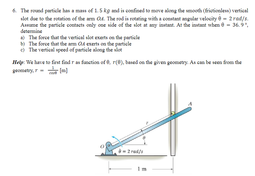 Solved 6. The round particle has a mass of 1.5 kg and is | Chegg.com