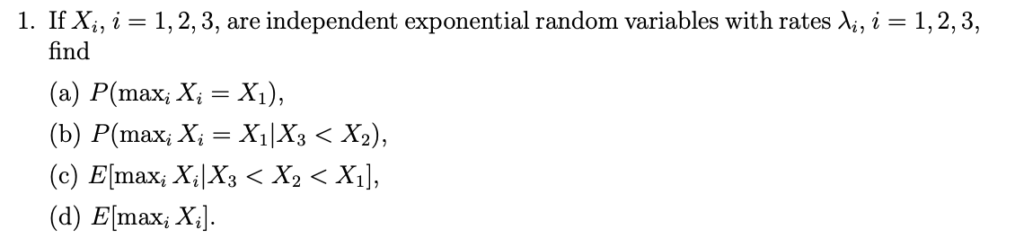 Solved 1. If Xi,i=1,2,3, are independent exponential random | Chegg.com