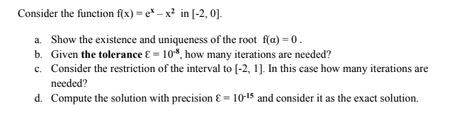 Solved Consider The Function F X Ex−x2 In [−2 0] A Show