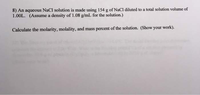 Solved An aqueous NaCl solution is made using 154 g of NaCl | Chegg.com