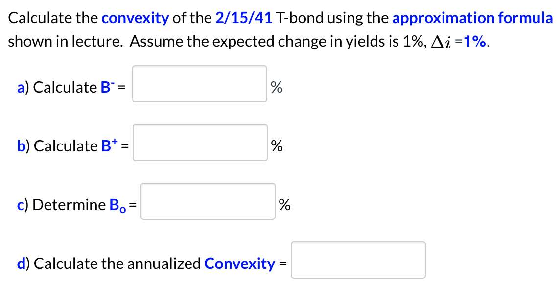 Calculate the convexity of the 2/15/41 T-bond using | Chegg.com