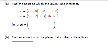 Solved (a) Find the point at which the given lines | Chegg.com