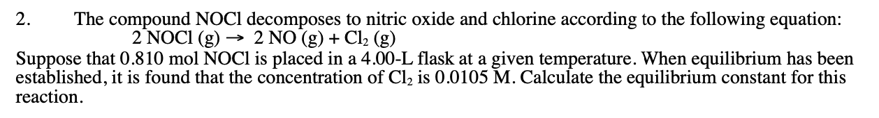 [Solved]: The compound NOCl decomposes to nitric oxide and c