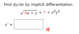 Solved Find dy/dx by implicit differentiation. 9x + y = 7 + | Chegg.com
