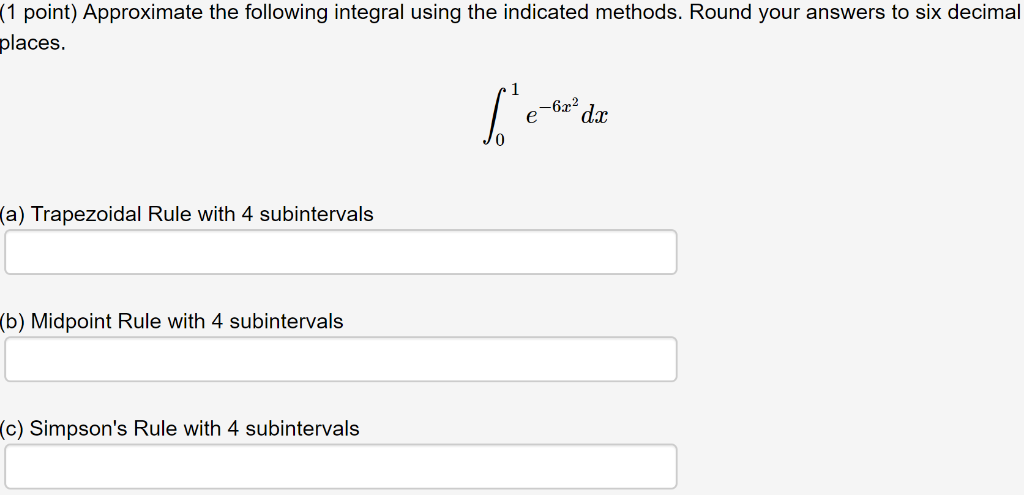 Solved (1 point) Approximate the following integral using | Chegg.com