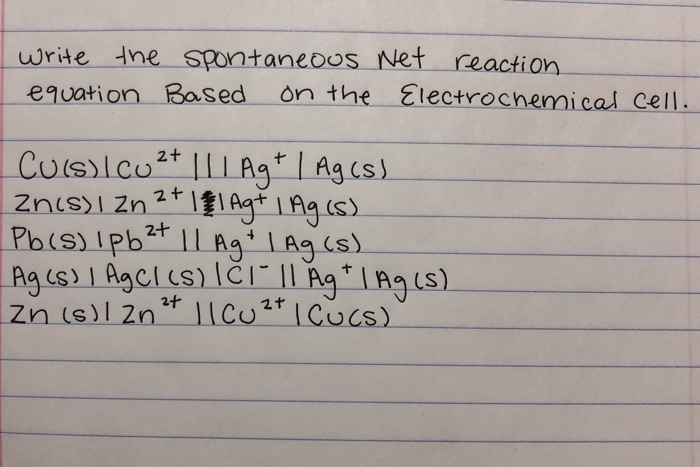 Solved write the spontaneous Net Reaction Equation based on | Chegg.com