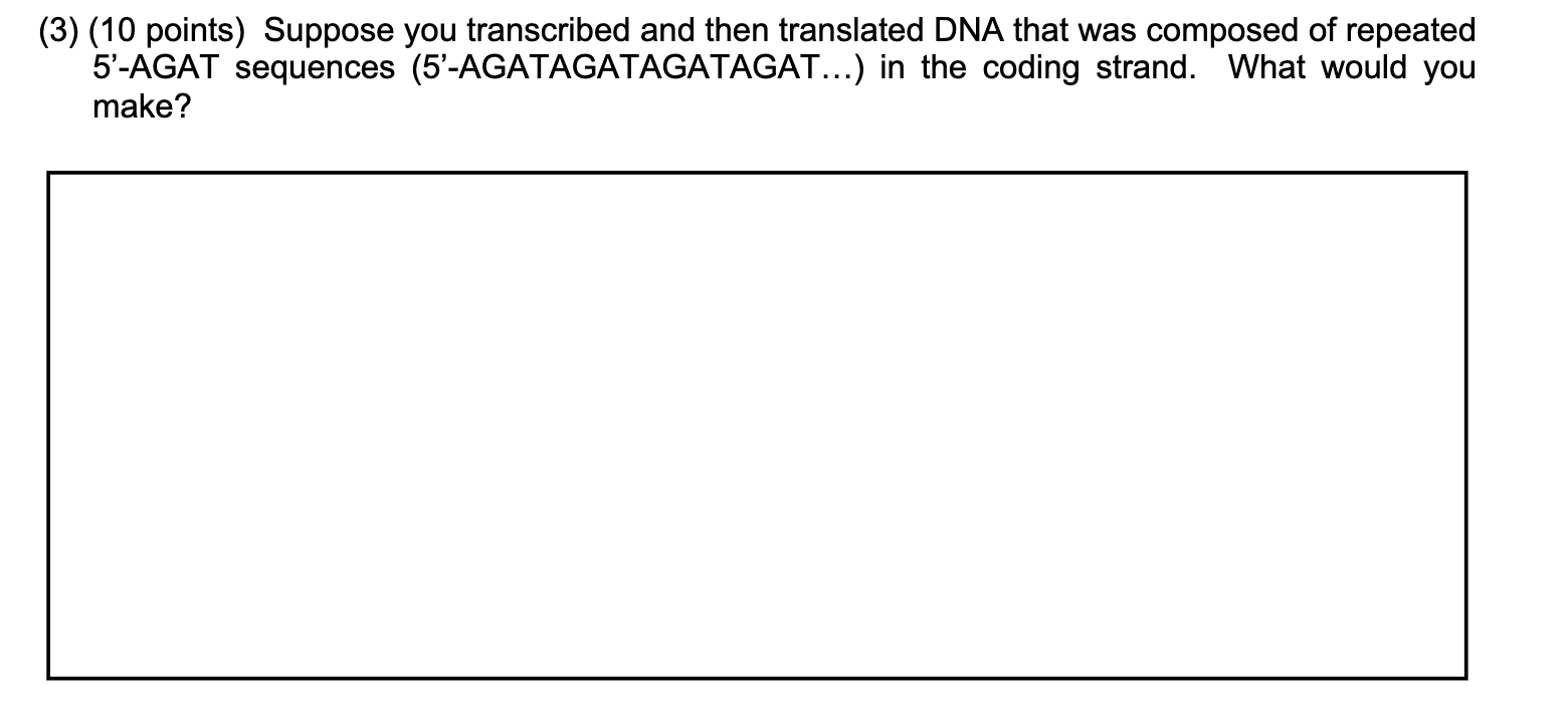 Solved Suppose you transcribed and then translated DNA that | Chegg.com