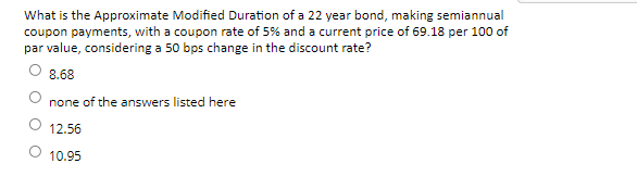 Solved What is the Approximate Modified Duration of a 22 | Chegg.com