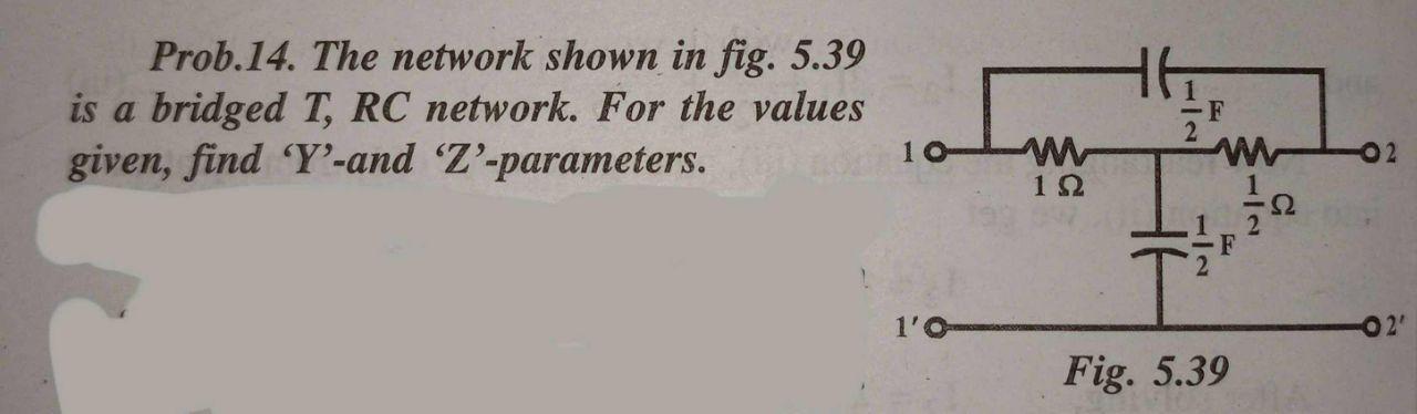 Solved Prob.14. The network shown in fig. 5.39 is a bridged | Chegg.com