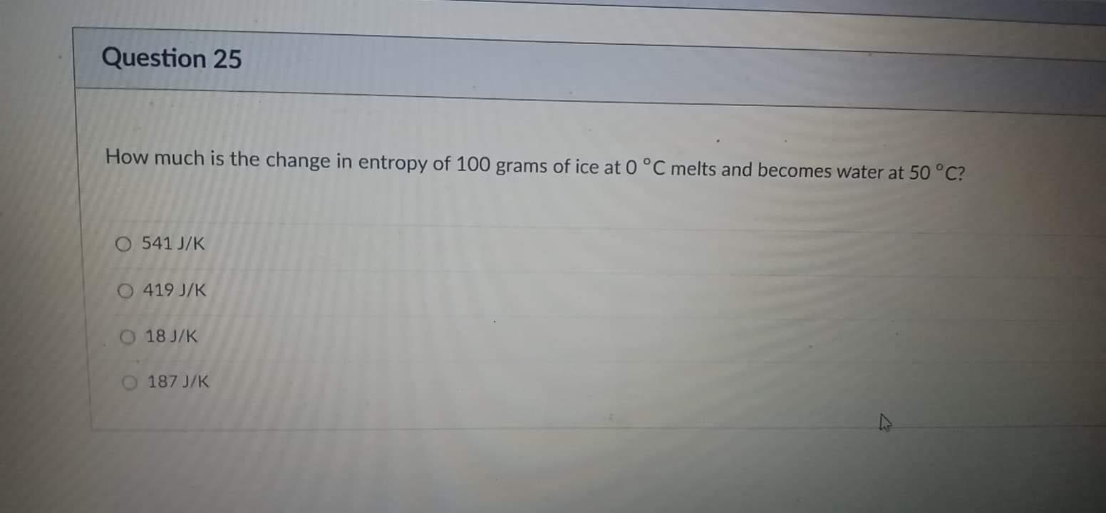 Solved How much is the change in entropy of 100 grams of ice | Chegg.com