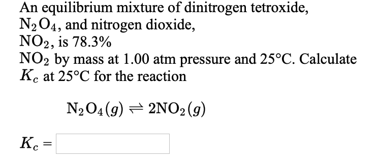 Solved An equilibrium mixture of dinitrogen tetroxide, N2O4, | Chegg.com