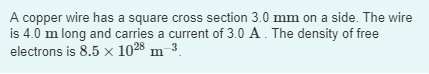 Solved A copper wire has a square cross section 3.0 mm on a | Chegg.com