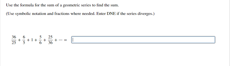 Solved Use the formula for the sum of a geometric series to | Chegg.com