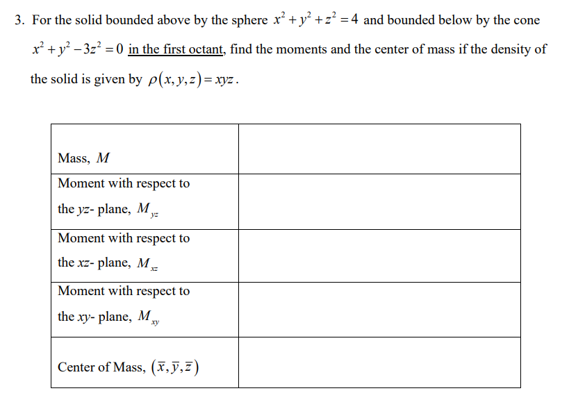 Solved For the solid bounded above by the sphere x2+y2+z2=4 | Chegg.com