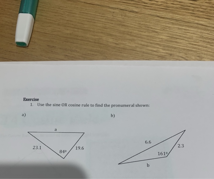 Solved Exercise 1. Use the sine OR cosine rule to find the | Chegg.com