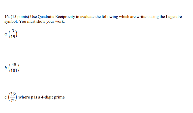 Solved 16. (15 points) Use Quadratic Reciprocity to evaluate | Chegg.com