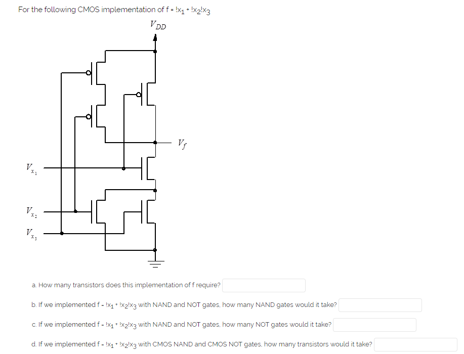 Solved For the following CMOS implementation of f = !X1 + | Chegg.com