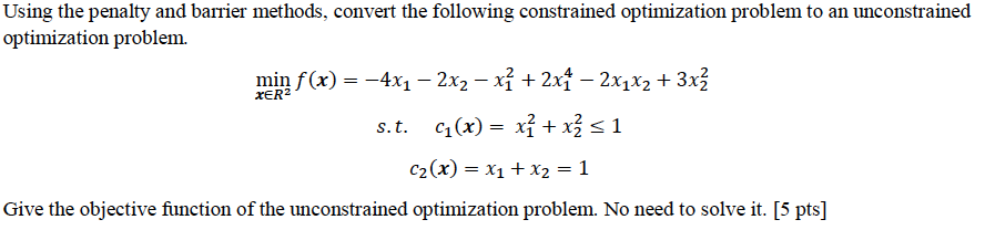 Solved XER2 Using the penalty and barrier methods, convert | Chegg.com