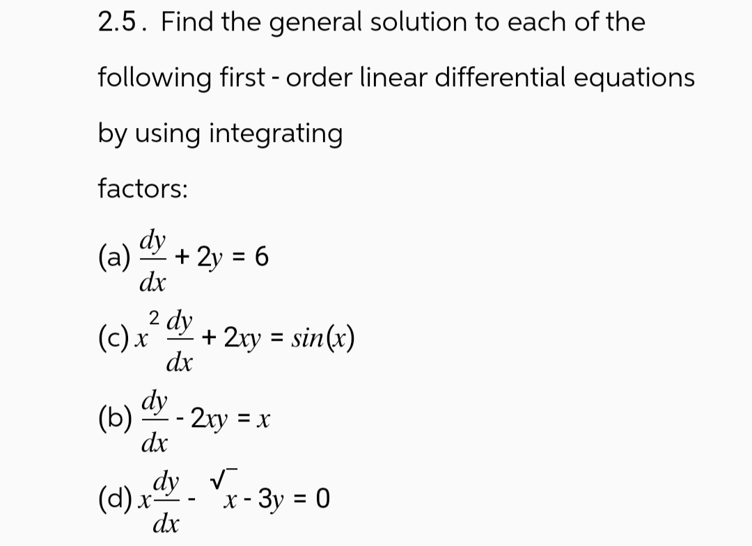 Solved 2.5. ﻿Find the general solution to each of | Chegg.com