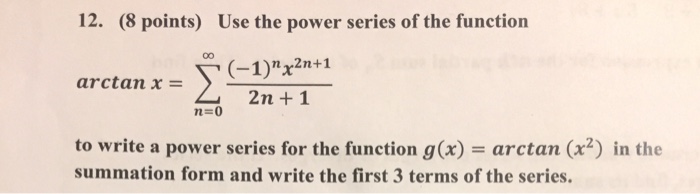 Solved Use the power series of the function arctan x = | Chegg.com
