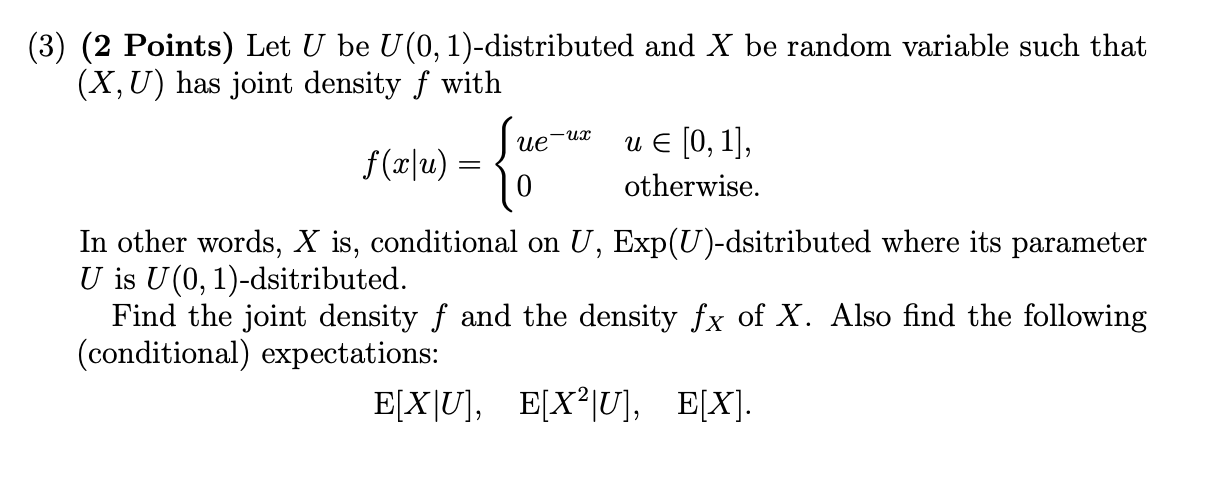 Solved (3) (2 ﻿Points) ﻿Let U ﻿be U(0,1)-distributed and x | Chegg.com