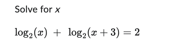 Solved Solve for xlog2(x)+log2(x+3)=2 | Chegg.com
