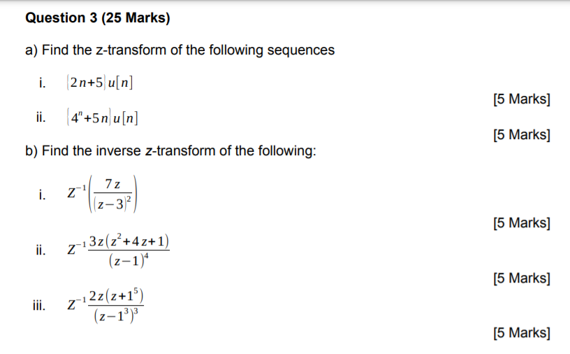 Solved Question 3 (25 Marks) a) Find the z-transform of the | Chegg.com